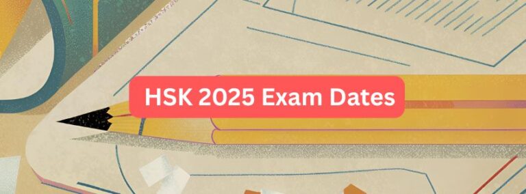 2025 HSK Exam Dates & Details - GoEast Mandarin