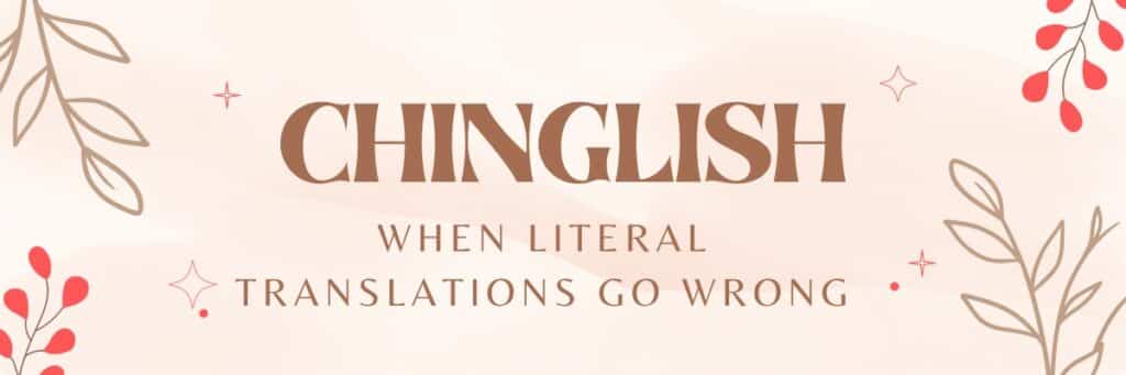 9 Hilarious Chinglish Examples: When Literal Translations Go Wrong ...